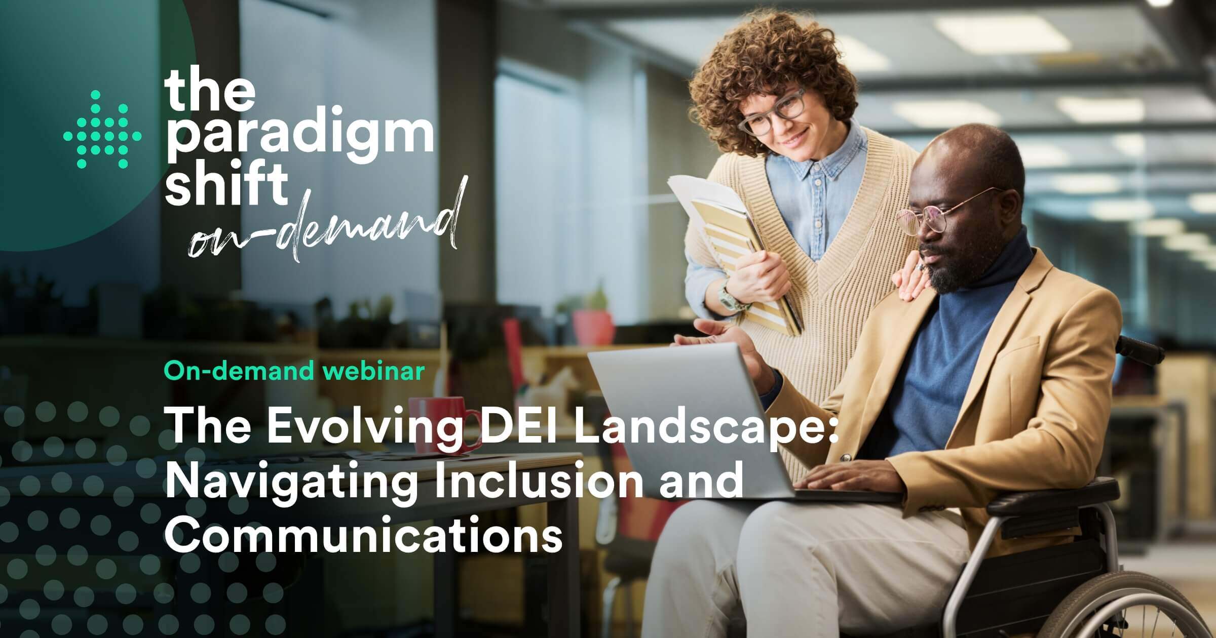 On-demand Webinar - The Evolving DEI Landscape: Navigating Inclusion ...